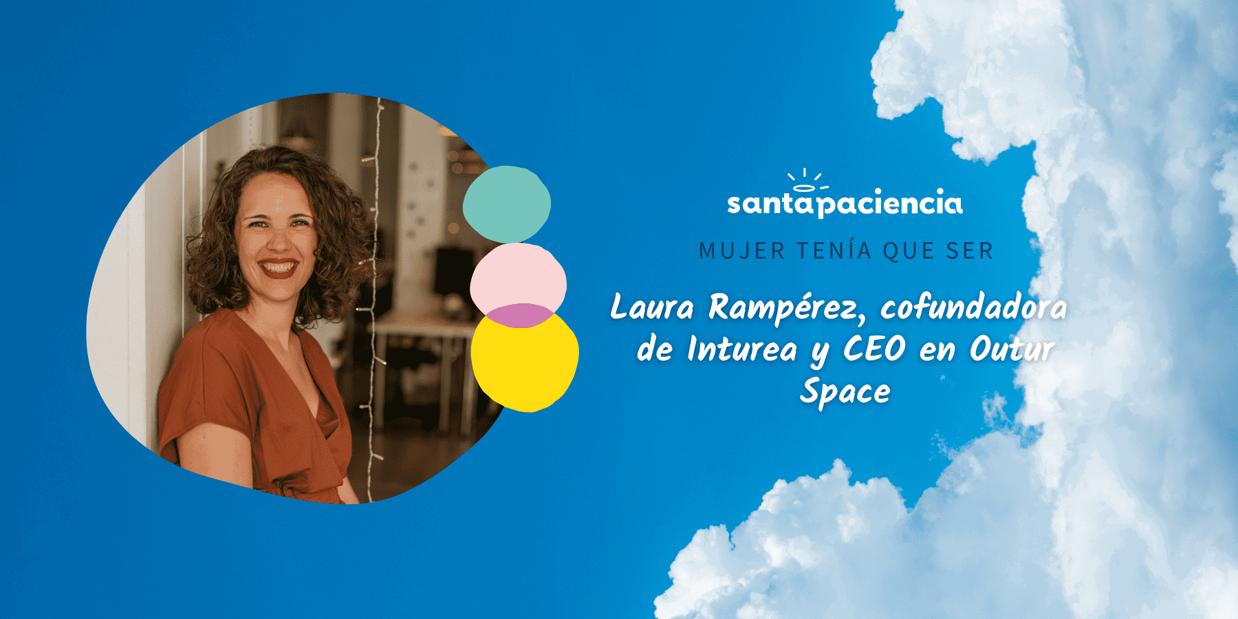 Mujer tenía que ser: Laura Rampérez de Inturea & Outur Space